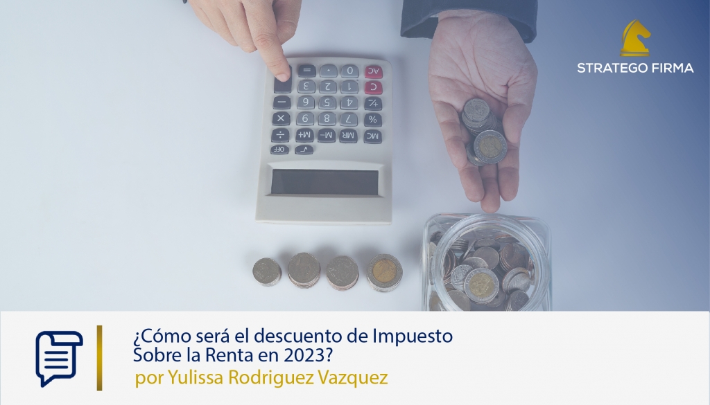 Conoce sobre el descuento de ISR en 2023 en el régimen de sueldos y salarios - Stratego Firma