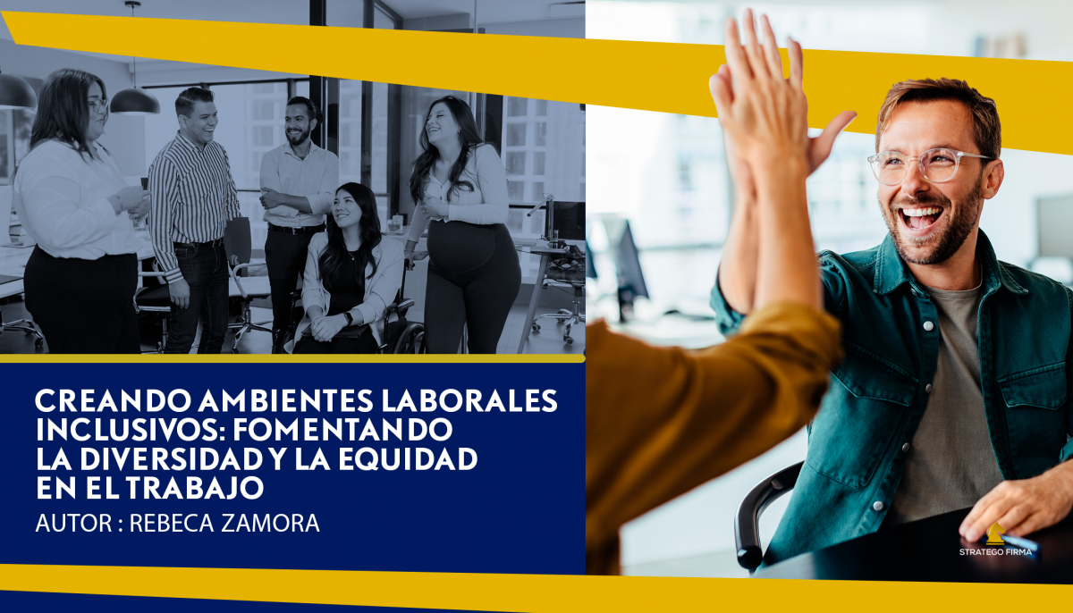 Creando Ambientes Laborales Inclusivos: Fomentando la Diversidad y la ...